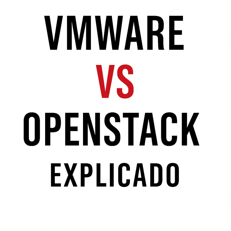 (Explicado) OpenStack vs VMware Cloud Foundation – virtualization-warrior